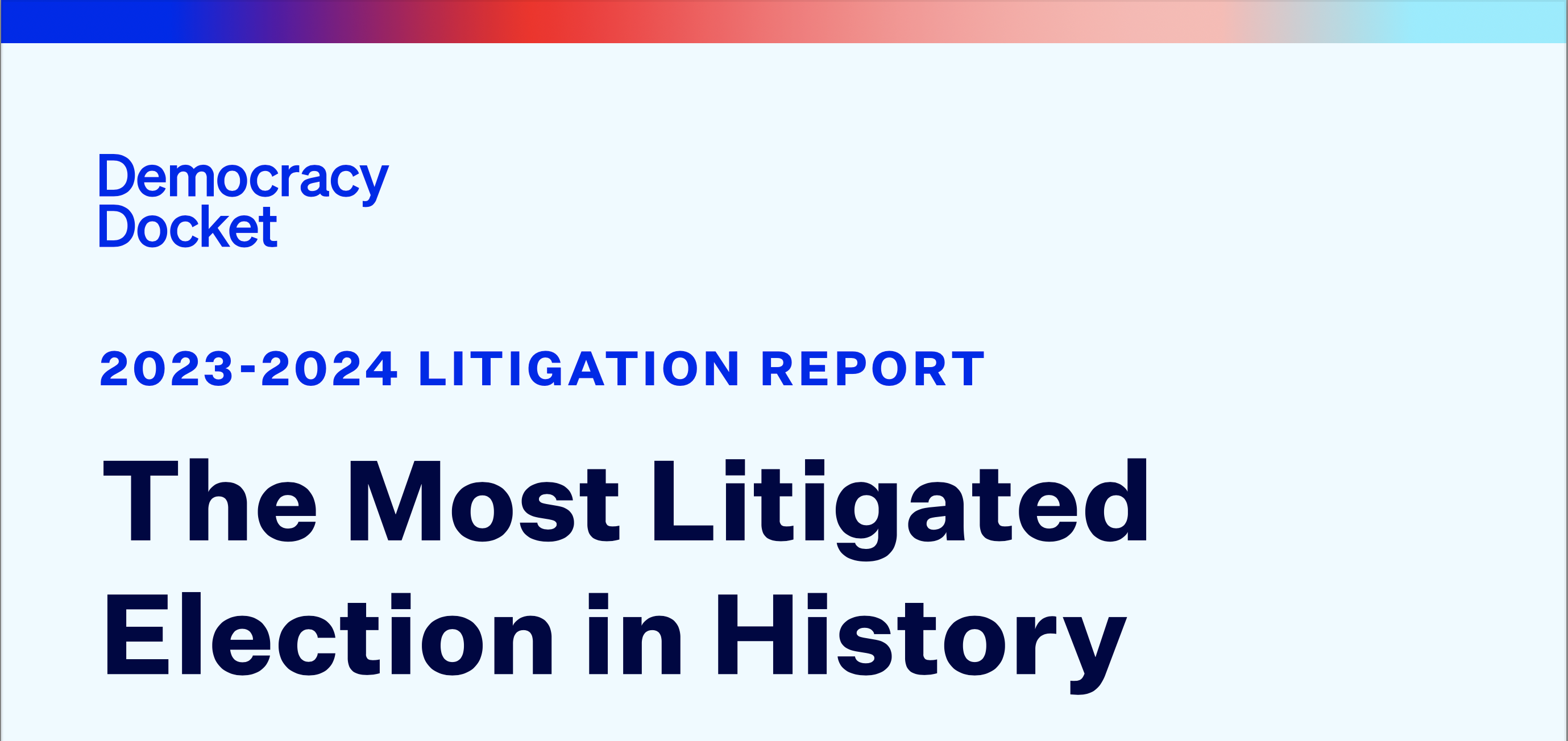 2023-2024 Litigation Report: The Most Litigated Election in History - Democracy Docket